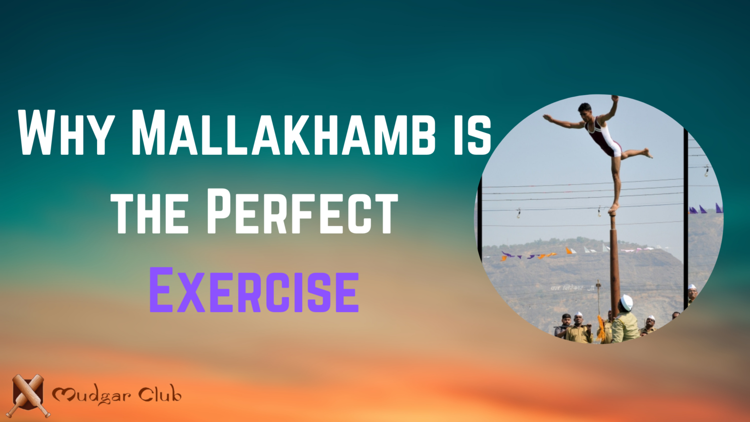 Mallakhamb: Ultimate exercise for building strength to 100%